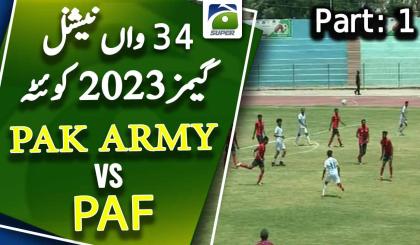 Men's Football Semifinal | PAK ARMY VS PAF - Part 1 | 34th National ...